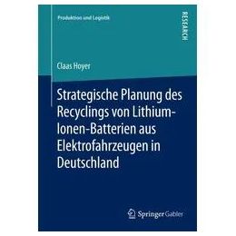 Springer Strategische Planung des Recyclings von Lithium-Ionen-Batterien aus Elektrofahrzeugen in Deutschland