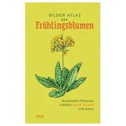 Bilder-Atlas der Fr&uuml;hlingsblumen