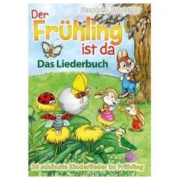 Der Fr&uuml;hling ist da - 20 sch&ouml;nste Kinderlieder im Fr&uuml;hling