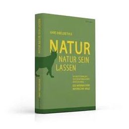 Natur Natur sein lassen