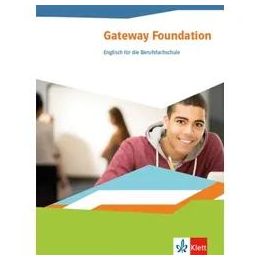 Gateway Foundation. Sch&uuml;lerbuch. Englisch f&uuml;r die Berufsfachschule 1