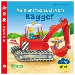 Carlsen Verlag Baby Pixi (unkaputtbar) 60: Mein erstes Buch vom Bagger