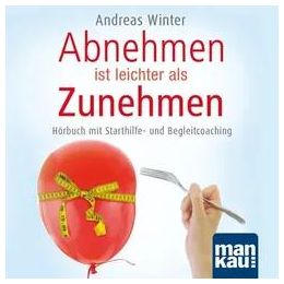 Abnehmen ist leichter als Zunehmen. Das H&ouml;rbuch