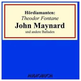 AUDIOBUCH Theodor Fontane: "John Maynard" und andere Balladen