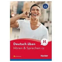 Deutsch &uuml;ben. H&ouml;ren & Sprechen C2. Buch mit Audios online