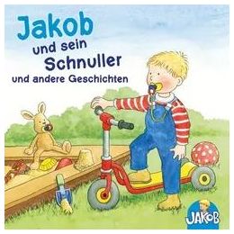 Jakob und sein Schnuller und andere Geschichten