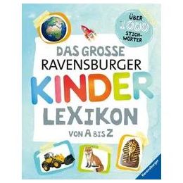 Ravensburger Lexika - Das gro&szlig;e Ravensburger Kinderlexikon von A bis Z