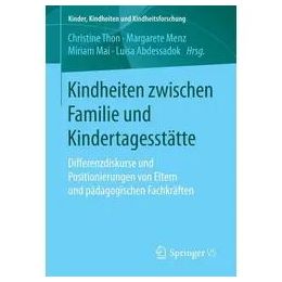 Springer Kindheiten zwischen Familie und Kindertagesst&auml;tte
