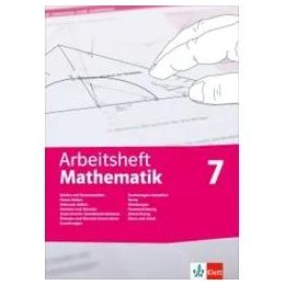Arbeitsheft Mathematik 7. Br&uuml;che, Dezimalzahlen, Terme, Gleichungen, Zuordnungen, Prozent- und Zinsrechnung, Dreiecke, Vierecke, Daten, Zufall