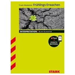 STARK Interpretationen Deutsch - Frank Wedekind: Fr&uuml;hlings Erwachen