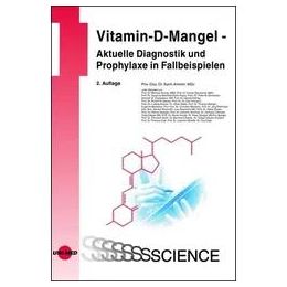 Vitamin-D-Mangel - Aktuelle Diagnostik und Prophylaxe in Fallbeispielen
