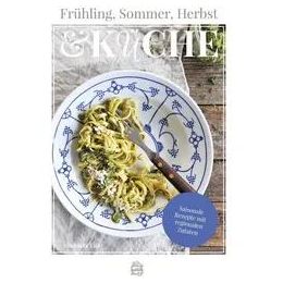 Fr&uuml;hling, Sommer, Herbst & K&uuml;che