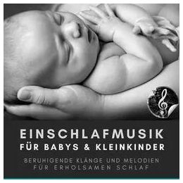 Einschlafmusik f&uuml;r Babys und Kleinkinder / Bew&auml;hrte Einschlafhilfe f&uuml;r Neugeborene