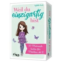 Riva Weil du einzigartig bist