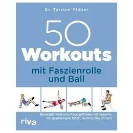 Riva 50 Workouts mit Faszienrolle und Ball