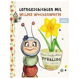 Lerngeschichten mit Wilma Wochenwurm - Neue Geschichten im Fr&uuml;hling