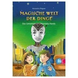 Magische Welt der Dinge (Bd. 2): Das Geheimnis von Henrietta Handy
