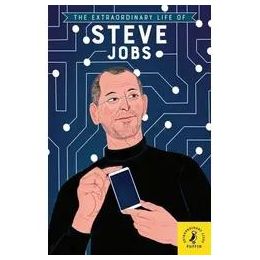 The Extraordinary Life of Steve Jobs