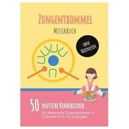 Zungentrommel Musikbuch: 50 Deutsche Kinderlieder - spielen nach Zahlen f&uuml;r diatonische Zungentrommeln (C-Dur) mit 8 / 11 / 14 / 15 Zungen - ohne Note
