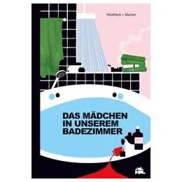 Das M&auml;dchen in unserem Badezimmer