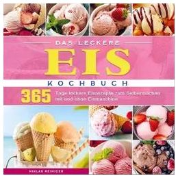 Das leckere Eis Kochbuch