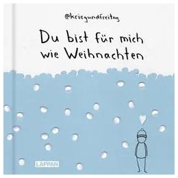 Lappan Verlag Kriegundfreitag: Du bist f&uuml;r mich wie Weihnachten
