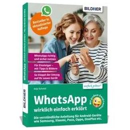 WhatsApp wirklich einfach erkl&auml;rt - Die verst&auml;ndliche Anleitung f&uuml;r Android-Ger&auml;te wie Samsung, Xiaomi, Poco, Oppo, OnePlus etc.