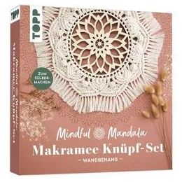 Frechverlag Mindful Mandala - Makramee-Kn&uuml;pf-Set: Wandbehang. Mit Anleitung und Material zum Selberkn&uuml;pfen