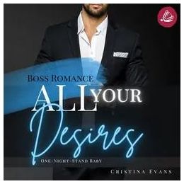All Your Desires: Boss Romance (One-Night-Stand Baby)