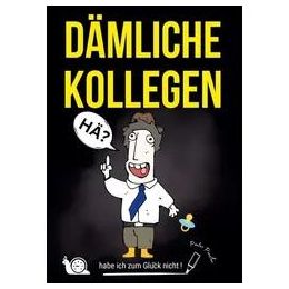 "D&Auml;MLICHE KOLLEGEN - habe ich zum Gl&uuml;ck nicht!" - mit der gesunden Portion schwarzen Humors