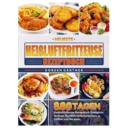 Neueste Hei&szlig;luftfritteuse Rezeptbuch