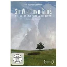 So weit und gro&szlig; - Die Natur des Otto Modersohn (Neuauflage)
