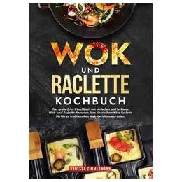 tredition Wok und Raclette Kochbuch
