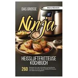 Das gro&szlig;e Ninja Hei&szlig;luftfritteuse Kochbuch