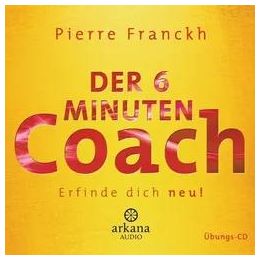 Der 6 Minuten Coach - Erfinde dich neu