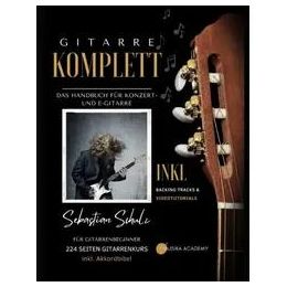 Gitarre Komplett - Das Handbuch f&uuml;r Konzert- und E-Gitarre