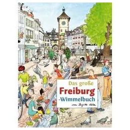 Das gro&szlig;e FREIBURG-Wimmelbuch