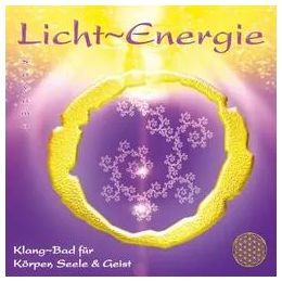LICHT~ENERGIE [Begleitung f&uuml;r ganzheitliche Anwendungen]