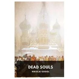 Dead Souls by Nikolai Gogol