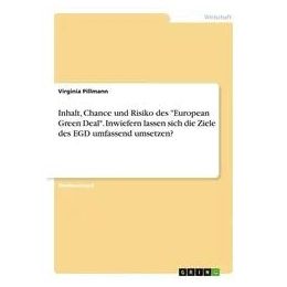 GRIN Inhalt, Chance und Risiko des "European Green Deal". Inwiefern lassen sich die Ziele des EGD umfassend umsetzen?
