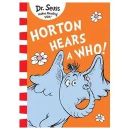 Seuss, D: Horton Hears A Who!