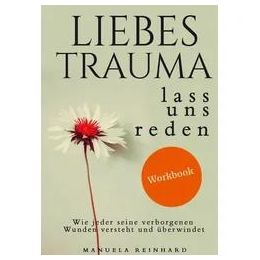 Liebes Trauma, lass uns reden - Das Workbook