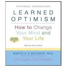 Learned Optimism: How to Change Your Mind and Your Life