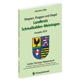Wappen, Flaggen und Siegel LANDKREIS SCHMALKALDEN-MEININGEN - Ein Lexikon - Ausgabe 2025