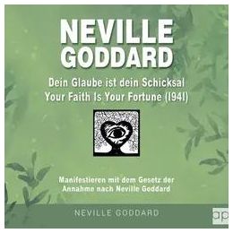 Neville Goddard - Dein Glaube ist dein Schicksal (Your Faith Is Your Fortune 1941)