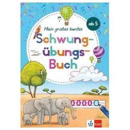 Klett Mein gro&szlig;es buntes Schwung&uuml;bungs-Buch ab 5 Jahren