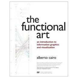 Functional Art, The: An introduction to information graphics and visualization