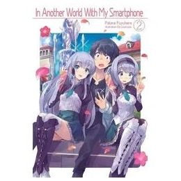 In Another World with My Smartphone: Volume 2 (Light Novel)