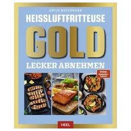 Heel Hei&szlig;luftfritteuse GOLD Lecker Abnehmen