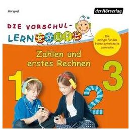 DER H&Ouml;RVER Die Vorschul-Lernraupe: Zahlen und erstes Rechnen